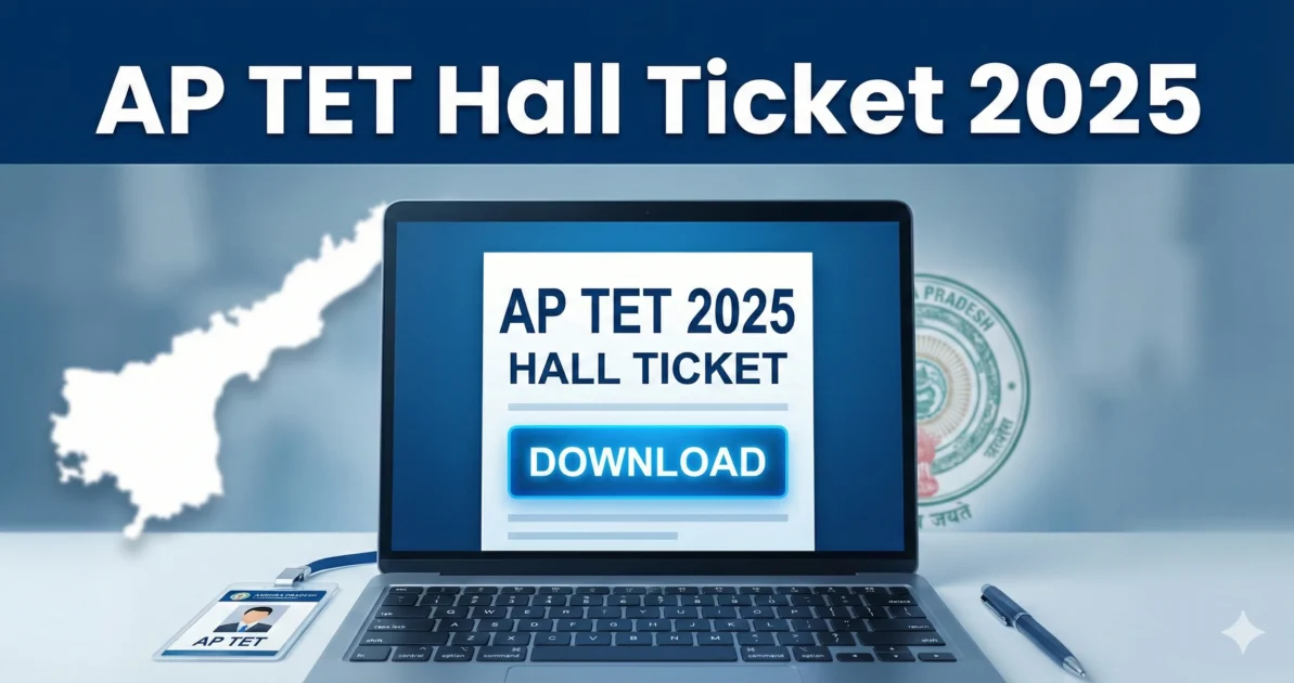 AP TET Hall Ticket Download 2025: हॉल टिकट, डायरेक्ट लिंक